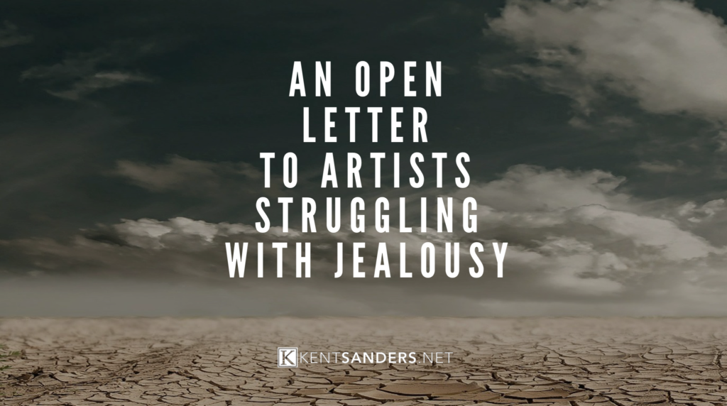 An Open Letter to Artists Struggling with Jealousy